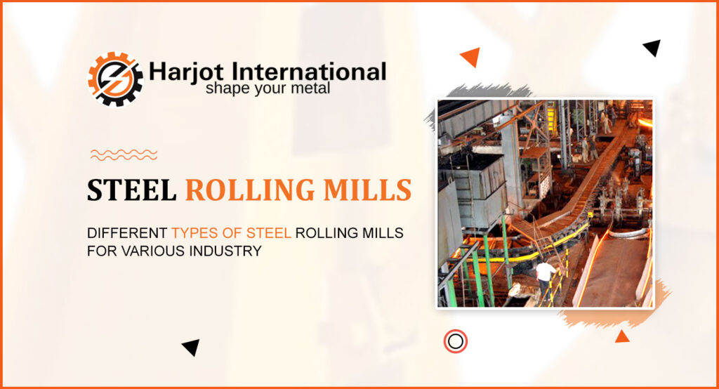 Different Types of Steel Rolling Mills
