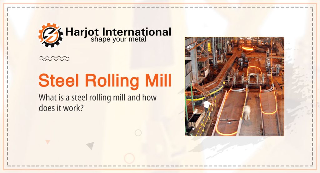 What is a steel rolling mill and how does it work?